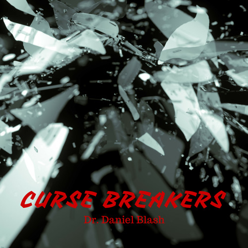 Stream 6.1.14 | Dr. Daniel Blash | "Curse Breakers" by The Rock Church ...