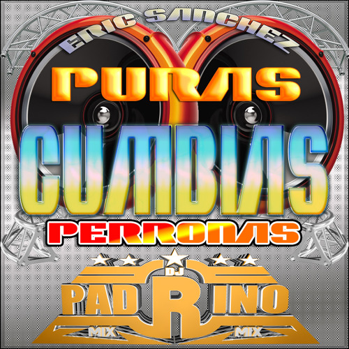 Puras Cumbias Perronas Para Bailar La Mejor Cumbia Del Mundo by ... Puras Cumbias Perronas Para Bailar La Mejor Cumbia Del Mundo by ...