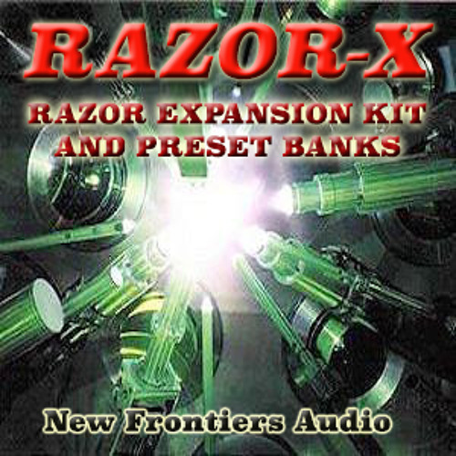 Stream RAZOR - X - Razor Expansion Kit and Preset Banks by SynthPresets ...