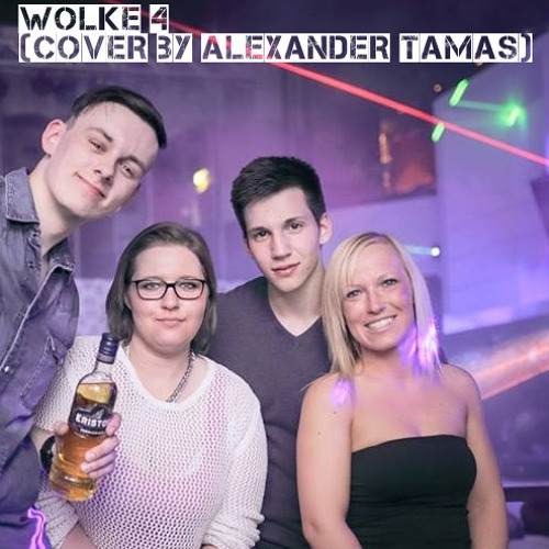 Stream Wolke 4 (Cover by Alexander Tamas) by Alexander Tamás Rupp ...