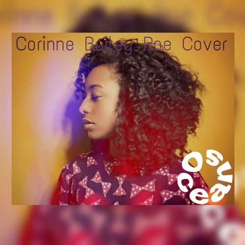Stream Corinne Bailey Rae Cover.wav by Oceans | Listen online for free ...