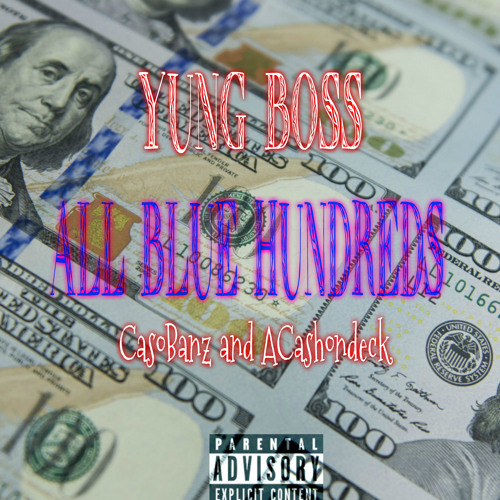 Stream All Blue Hundreds Ft. Caso Banz And ACash On Deck by YungBoss919 ...
