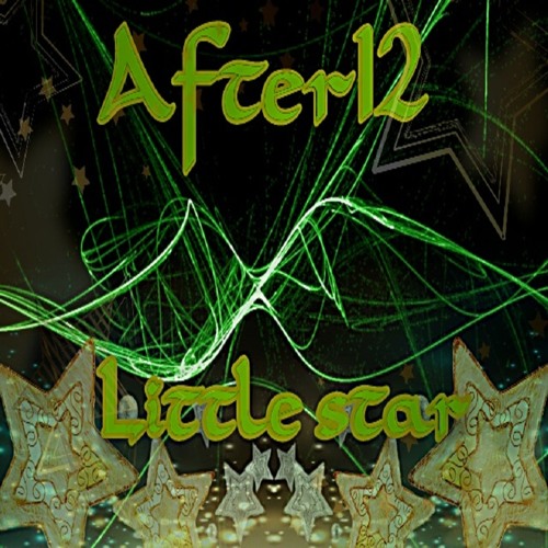Stream After12-Littlestar by After12 World of music | Listen online for ...