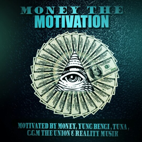 Stream Money The Motivation - Tune & Yung Bengi by C.G.M. The Union ...
