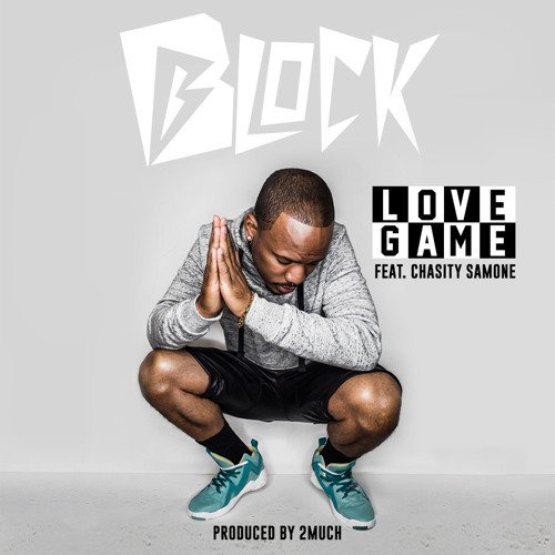 Stream Block "Love Game" ft. Chasity Samone (prod. by 2much) by ...
