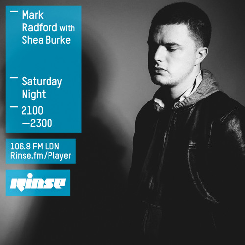 Stream Rinse FM Podcast - Mark Radford w/ Shea Burke - 8th August 2015 by Rinse FM | Listen ...