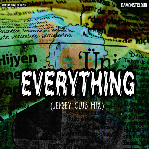 Stream Everything (DJ Phyer NJ Club Remix) by DamonStCloud | Listen ...