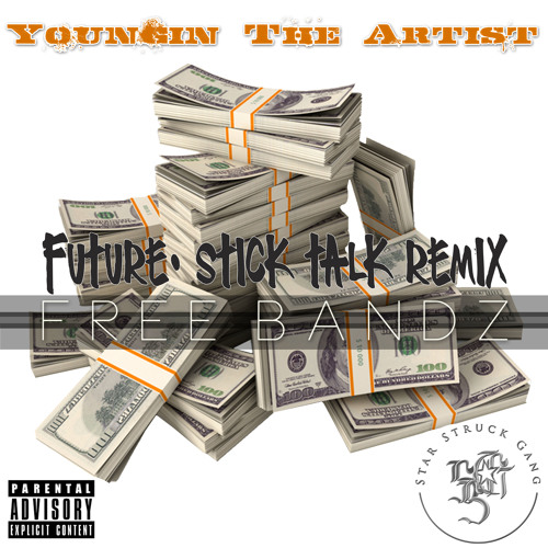 Stream Future - Stick Talk Remix (free bandz) by Youngin The Artist ...