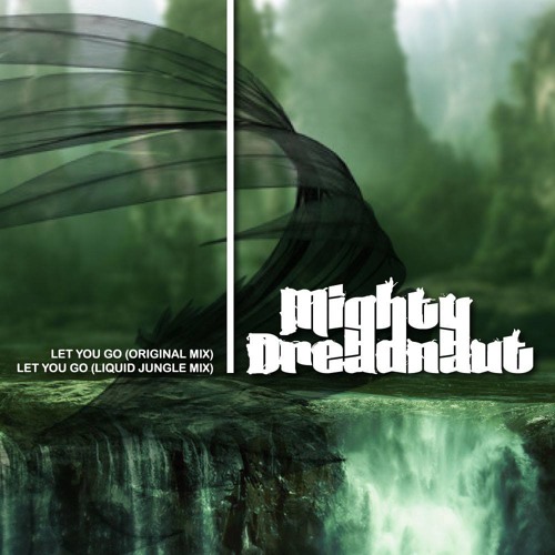 Stream Let You Go(Liquid Jungle Mix) by The Mighty Dreadnaut | Listen ...