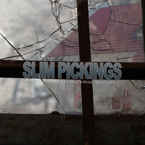 Stream Slim Pickings Mixtape by Virgin Magnetic Material | Listen ...