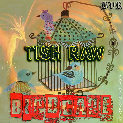 Stream BIRDCAGE by TISH RAW-PRODUCED BY BKLYNVEX by TISH RAW | Listen ...