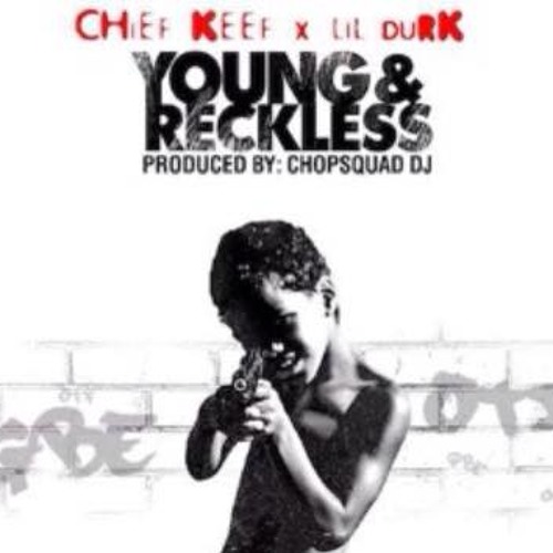 Stream Chief Keef Feat. Lil Durk - Young & Reckless (GLOTF) by Chief ...