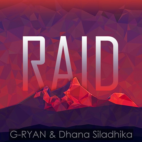 Stream G-Ryan & Dhana Siladhika - Raid (Original Mix) by G-Ryan ...