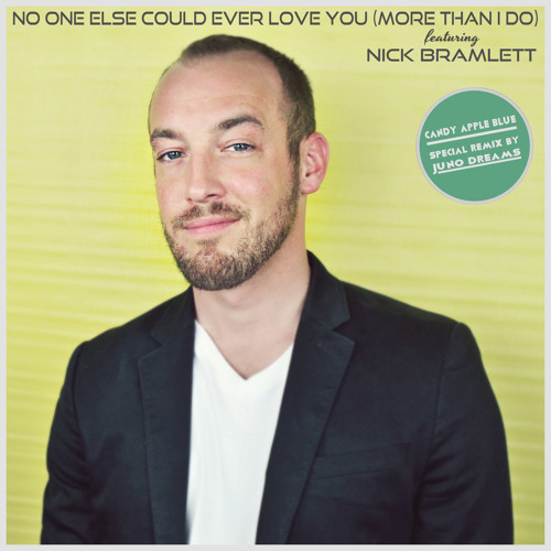 No One Else Could Ever Love You (More Than I Do) ft. Nick Bramlett ...