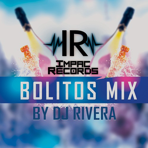 Stream Bolitos Mix - Dj Rivera Impac Records by Impac Records | Listen ...