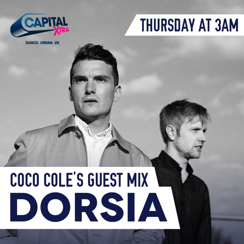 Stream Dorsia - Capital Xtra Guest Mix by Coco Cole | Listen online for ...