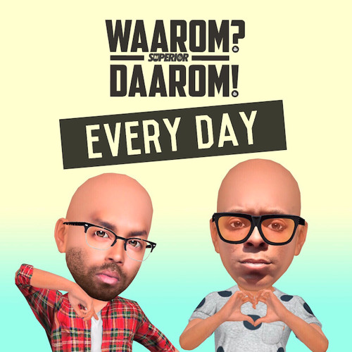 Stream Every Day by WAAROM?DAAROM! | Listen online for free on SoundCloud