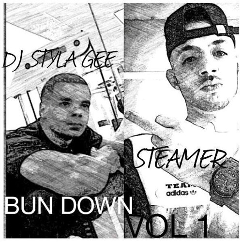 Stream DJ Styla Gee & Steamer - Bun Down Volume 1 by Knowledge Is Power ...