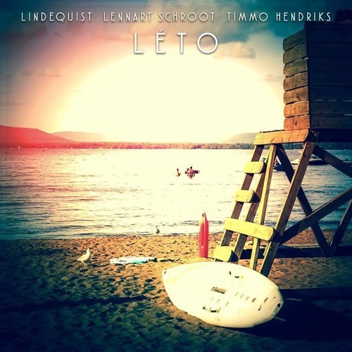 Stream Lindequist, Lennart Schroot & Timmo Hendriks - Léto by Electro Beats | Listen online for ...
