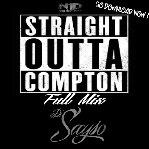 Stream STRAIGHT OUTTA COMPTON official mix by DJSAYSO | Listen online for free on SoundCloud