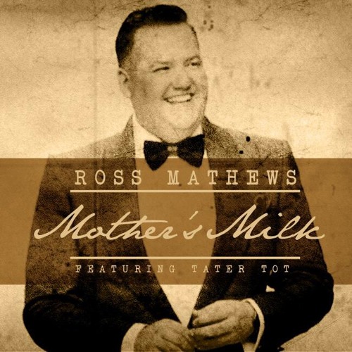 Stream MOTHER'S MILK ORIGINAL by Ross Mathews | Listen online for free ...