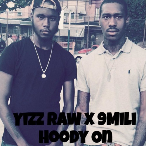 Listen to playlists featuring Yizz Raw ft 9Milli - Hoody On by ...