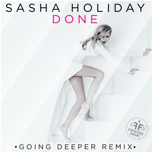 Stream OUT NOW! Sasha Holiday - Done (Going Deeper Remix) by Going ... Stream OUT NOW! Sasha Holiday - Done (Going Deeper Remix) by Going ...