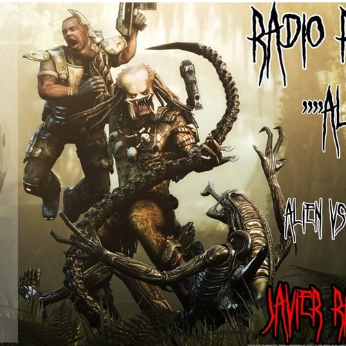 Stream RADIO RAMA == Aliens Version Aliens Vs Depredador ''' By Javier ...
