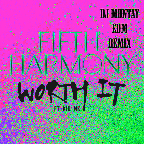 Listen to music albums featuring Fifth Harmony - Worth It ( Dj Montay ...