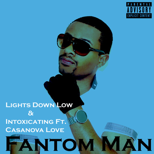 Stream Fantom Man - Lights Down Low_Unmastered by FantomMan.Com ...