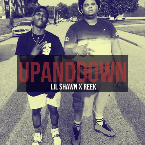 Stream Up And Down-Lil Shawn ft. Reek by LilShawn5200 | Listen online ...