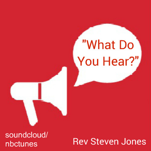 Stream 01 Rev Steven Jones-What Do You Hear by NBC Tunes | Listen ...