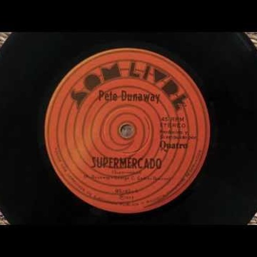 Stream Pete Dunaway - Supermercado (Laura Stavinoha edit) by Laura ...