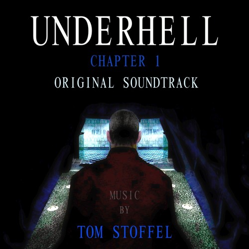 Stream Tom Stoffel | Listen to "Underhell Ch.1" Official Soundtrack (Selections) playlist online ...