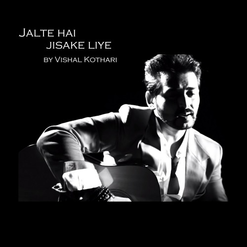 Stream Jalte hai Jiske liye by Vishal Kothari by vishal kothari ...