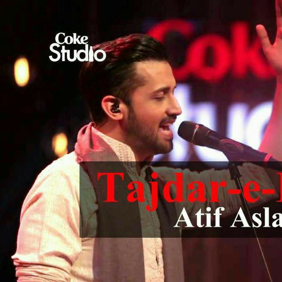 Stream Taj dar e Haram (COKE STUDIO SEASON 8) Atif Aslam by Abdullah ...