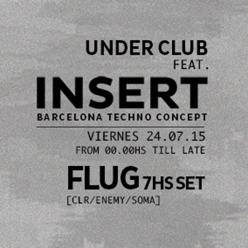 Stream INSERT Presents: FLUG 7hs set @ Under Club, Buenos Aires ... Stream INSERT Presents: FLUG 7hs set @ Under Club, Buenos Aires ...