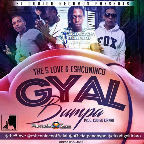 Stream Eshconinco ft The 5 Love - Gyal Bumpa by Plena507.com | Listen ...
