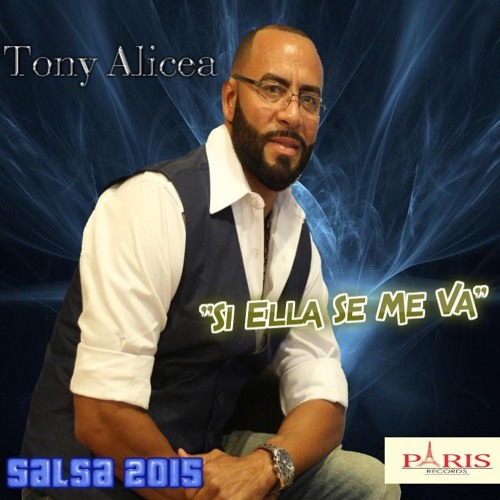 Stream "Si Ella Se Me Va" Tony Alicea by DJ WALTER B NICE | Listen ...
