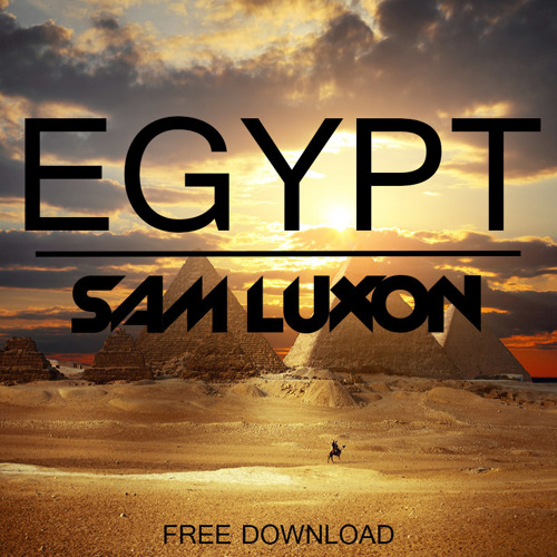 Stream Sam Luxon - Egypt (Original Mix) by SAM LUXON | Listen online ...