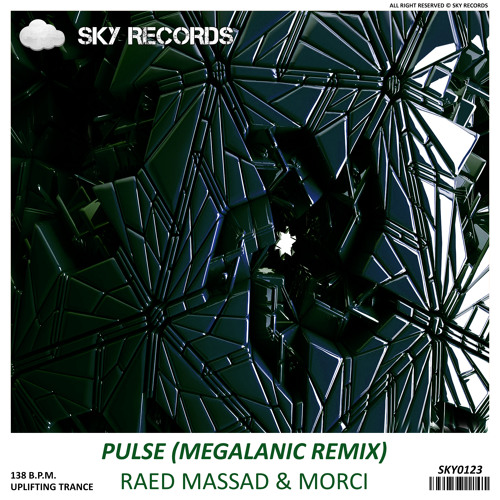 Stream Rae'd Massad & Morci - Pulse (Megalanic Remix) (OUT NOW) by Sky ...