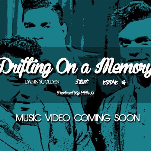 Stream DRIFTING ON A MEMORY - DANNY GOLDEN X DTROT X EDDIE G by ...