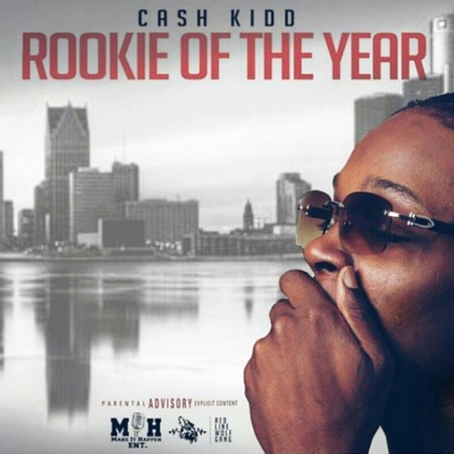Stream Cash Kidd | Listen to Cash Kidd - Rookie Of The Year (Mixtape ...