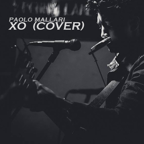 Stream XO (Cover) by Paolo Mallari | Listen online for free on SoundCloud