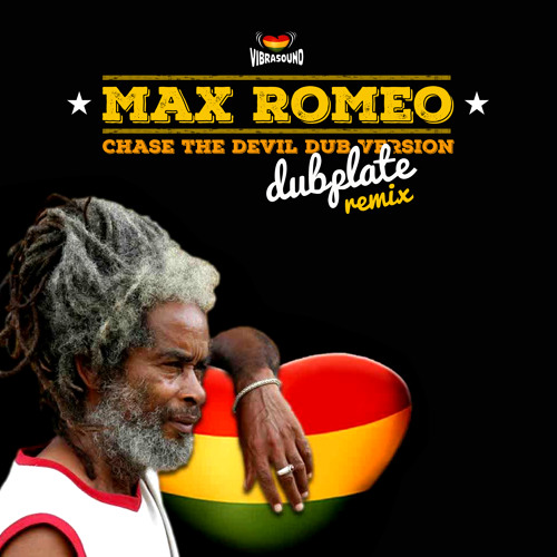 Stream Max Romeo - Chase the Devil Dub (Dubplate Remix) by Vibrasound ...