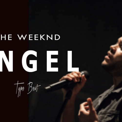 Stream The Weeknd Type Beat - Angel (Prod. Teraform) by Teraform ...