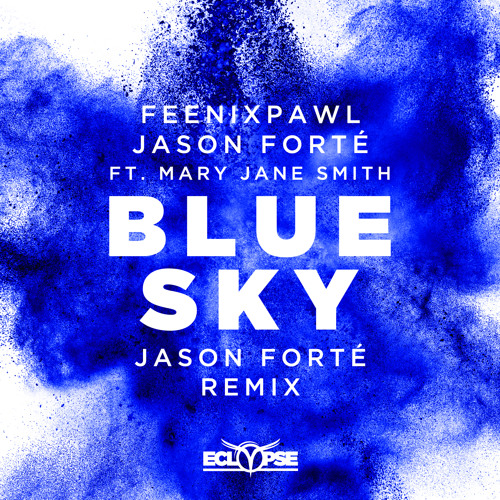 Stream Feenixpawl & Jason Forté ft. Mary Jane Smith - Blue Sky (Jason ...