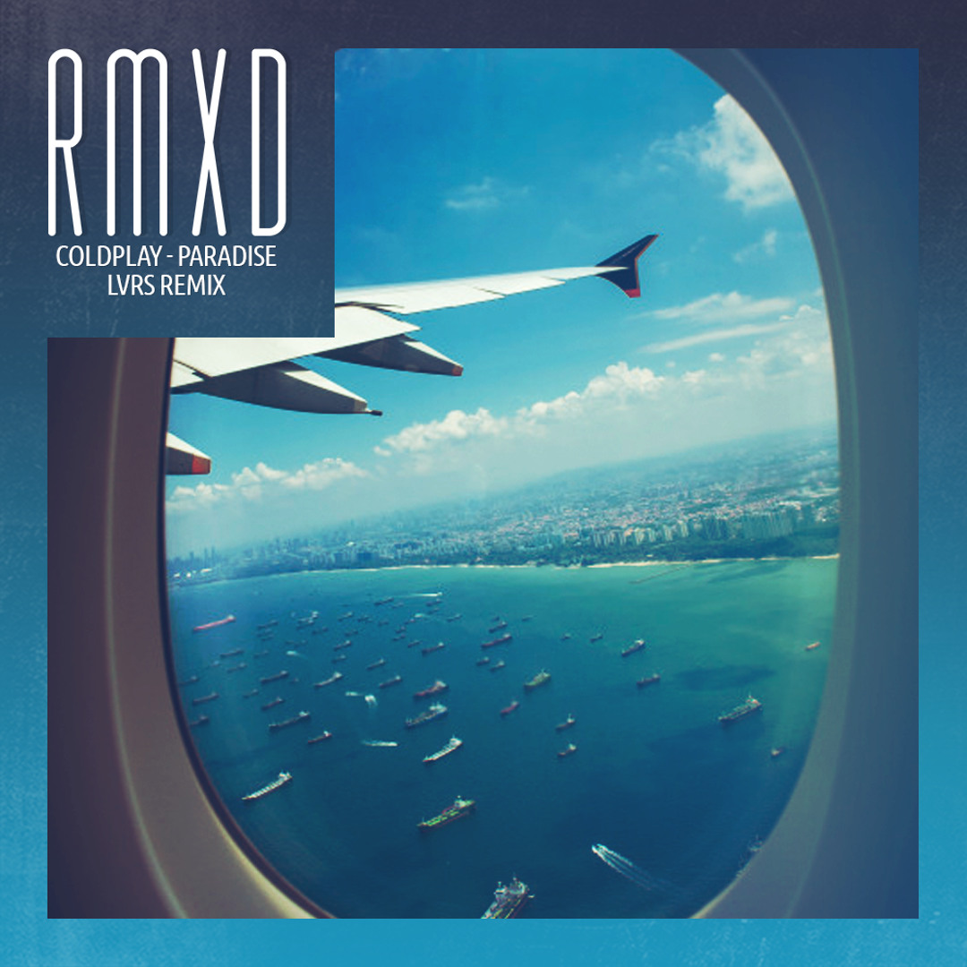 Stream Coldplay - Paradise (LVRS Remix) by RMXD | Listen online for ...