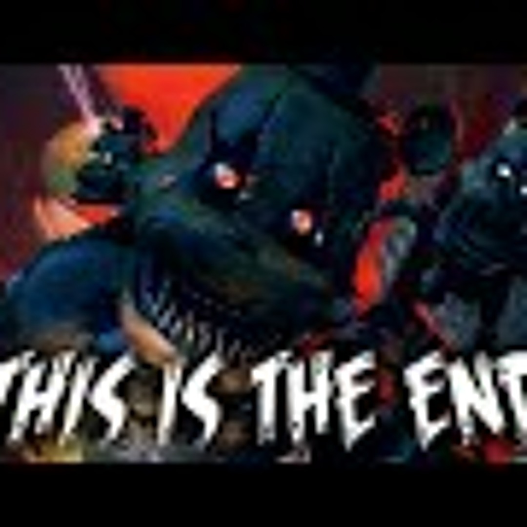 Stream FNaF 4 Song - This Is The End By NateWantsToBattle (Five Nights ...
