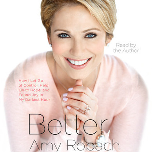 Stream Better by Amy Robach, read by Amy Robach by PRH Audio | Listen ...